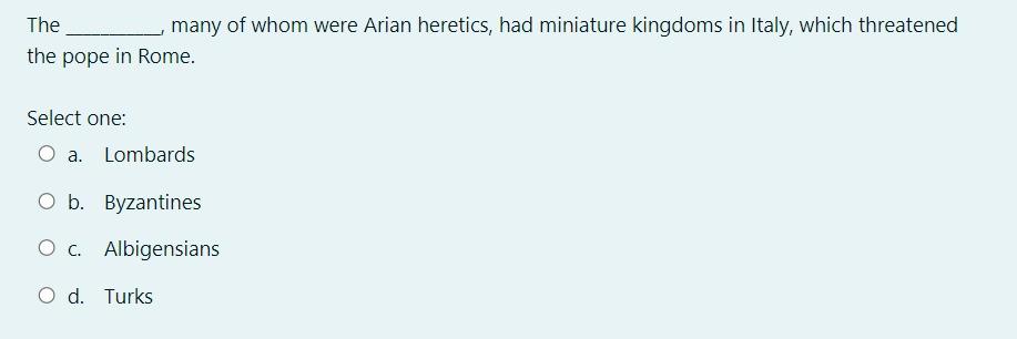 Solved The many of whom were Arian heretics, had miniature | Chegg.com