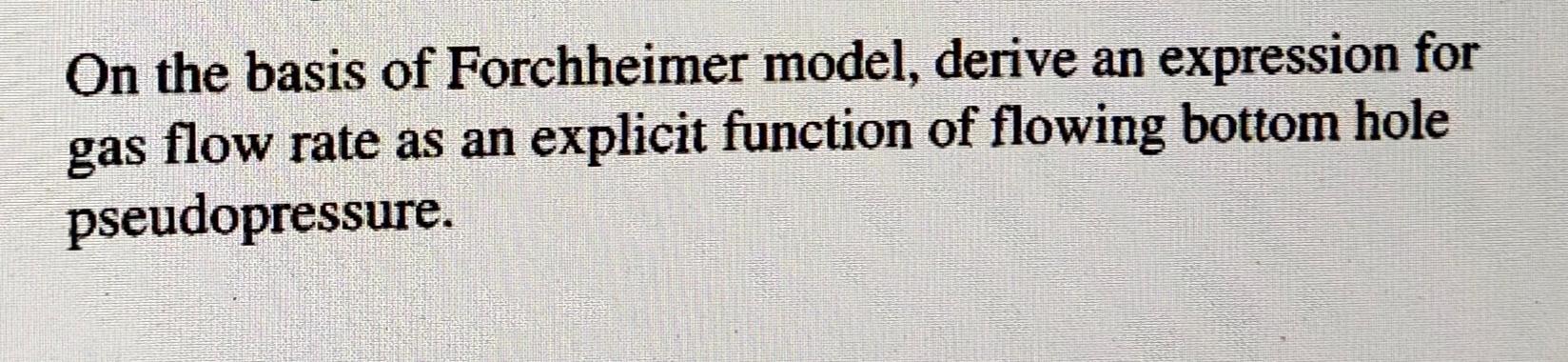 Solved On the basis of Forchheimer model, derive an | Chegg.com
