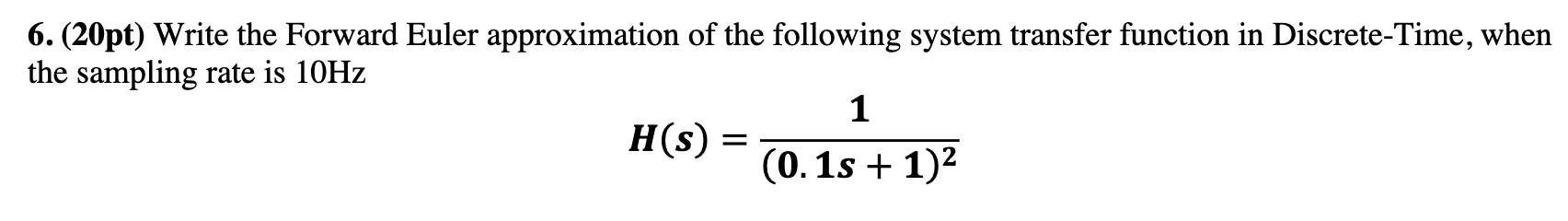 Solved 6. (20pt) Write the Forward Euler approximation of | Chegg.com