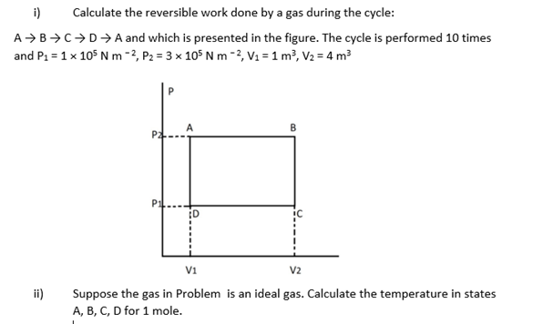 Solved i) Calculate the reversible work done by a gas during | Chegg.com