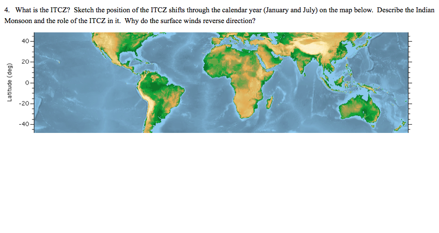 Solved 4. What is the ITCZ? Sketch the position of the ITCZ | Chegg.com