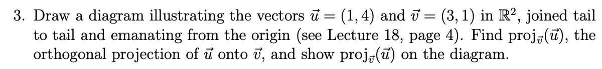 Solved 3. Draw a diagram illustrating the vectors u=(1,4) | Chegg.com