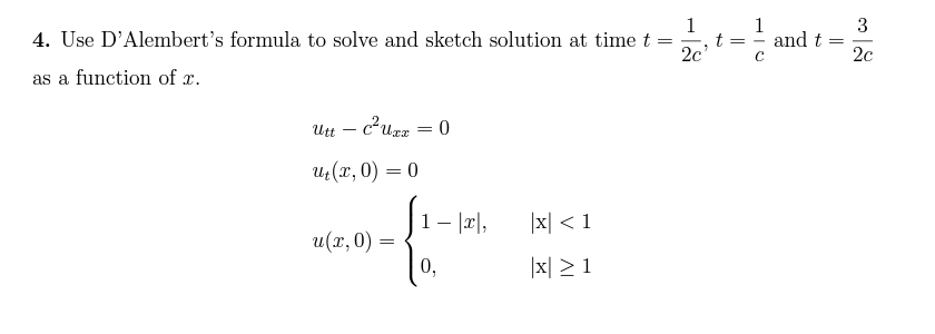 Solved 4. Use D'Alembert's formula to solve and sketch | Chegg.com