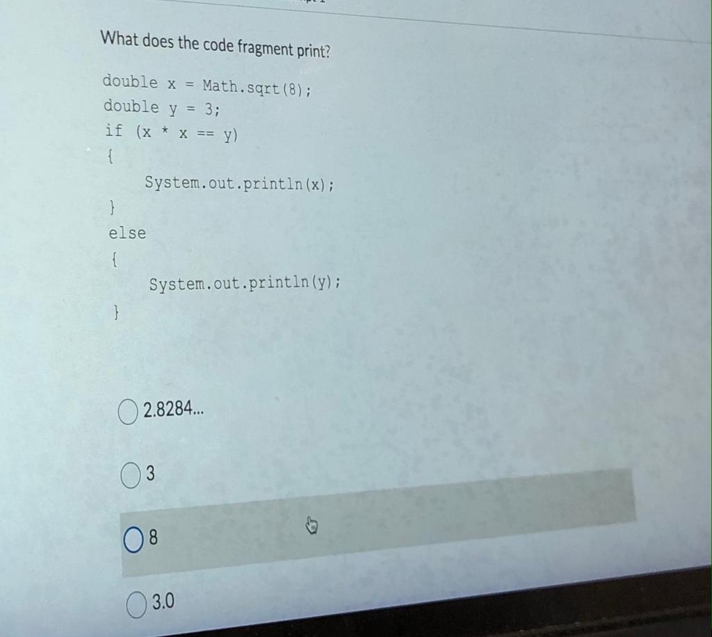 Solved What does the code fragment print? double x = | Chegg.com