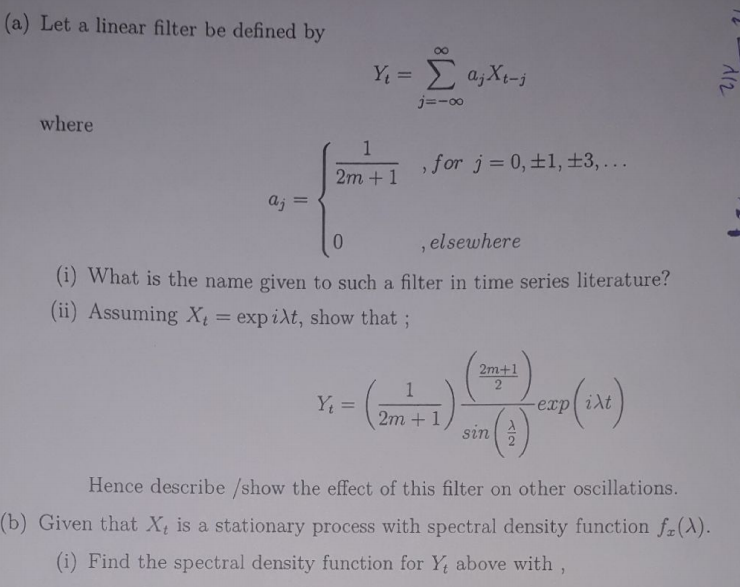 (a) Let a linear filter be defined by Y = Σ a;X+-; | Chegg.com