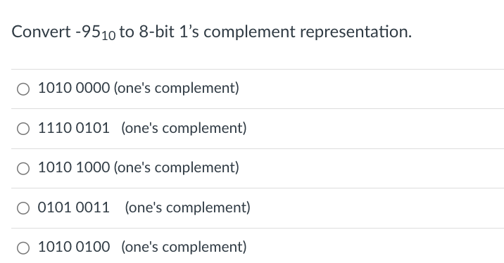 Solved Convert −9510 to 8-bit 1's complement representation. | Chegg.com