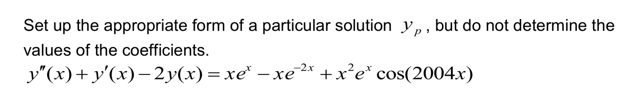 Solved Set up the appropriate form of a particular solution | Chegg.com