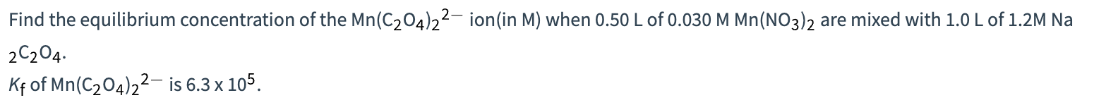 Solved Find the equilibrium concentration of the Mn(C2O4)22− | Chegg.com