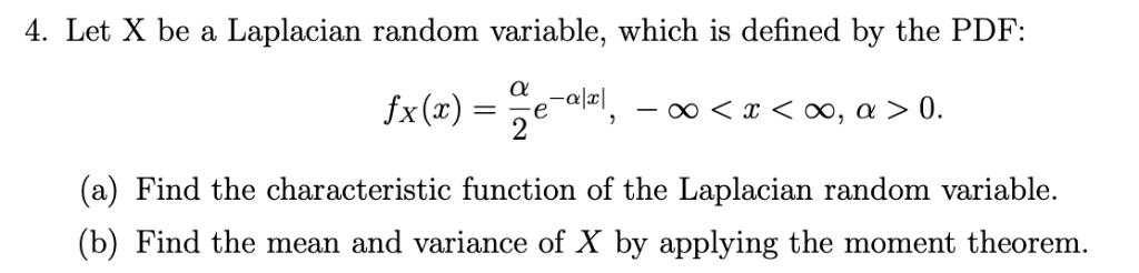 Solved 4 Let X Be A Laplacian Random Variable Which Is 