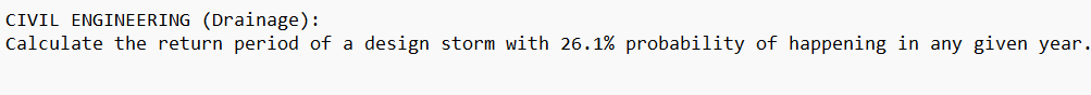 Solved CIVIL ENGINEERING (Drainage): Calculate the return | Chegg.com