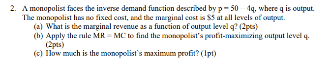 Solved 2. A monopolist faces the inverse demand function | Chegg.com