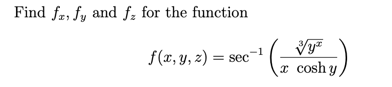 Solved Find fx,fy and fz for the function | Chegg.com