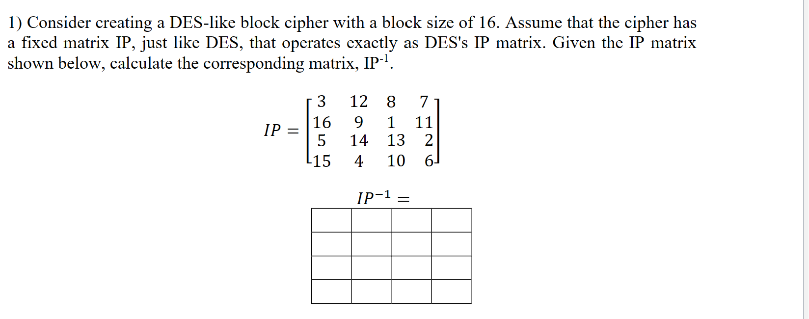 Solved 1) Consider creating a DES-like block cipher with a | Chegg.com
