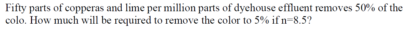 Solved Fifty parts of copperas and lime per million parts of | Chegg.com