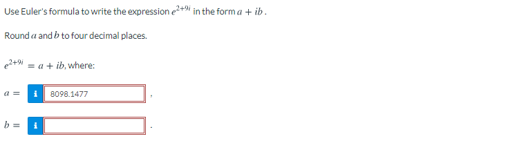 Solved Use Euler's formula to write the expression e^(2+9i) | Chegg.com