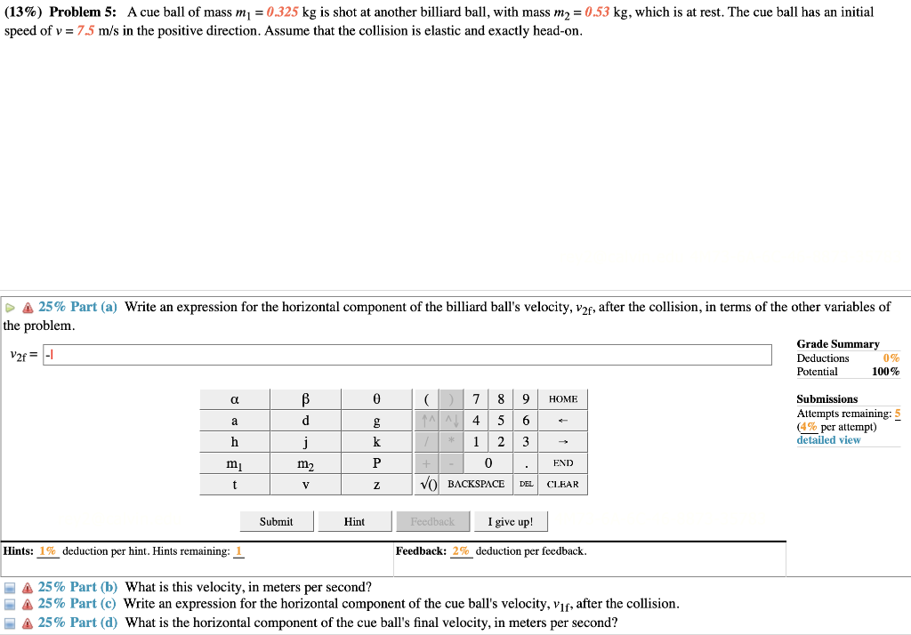 Solved (13\%) Problem 5: A cue ball of mass m1=0.325 kg is | Chegg.com
