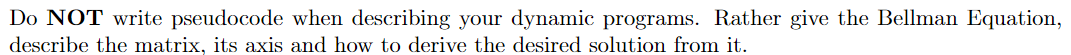 Solved Do NOT write pseudocode when describing your dynamic | Chegg.com