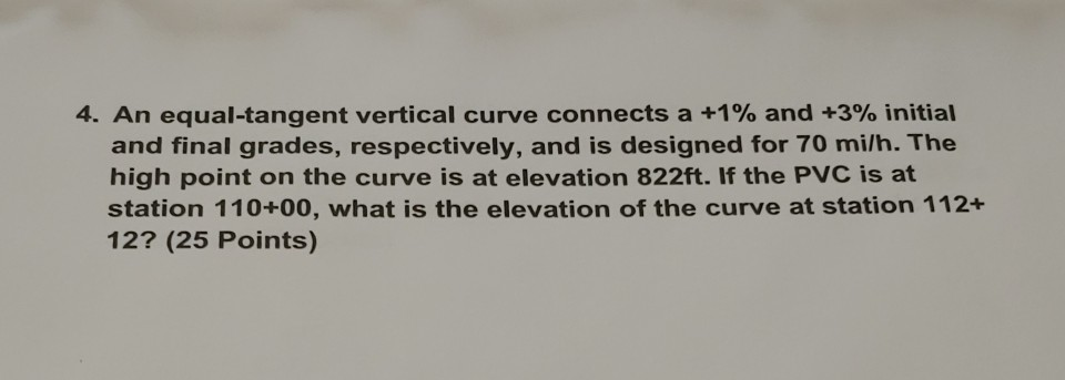 Solved 4. An equal-tangent vertical curve connects a +1% and | Chegg.com