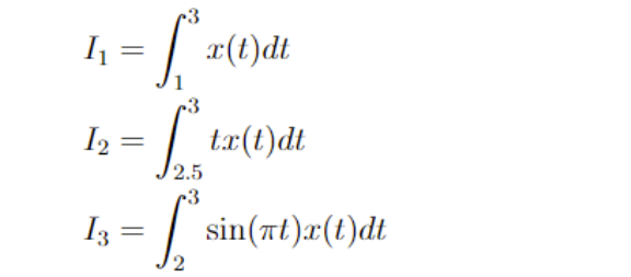 Solved I1=∫13x(t)dtI2=∫2.53tx(t)dtI3=∫23sin(πt)x(t)dt | Chegg.com
