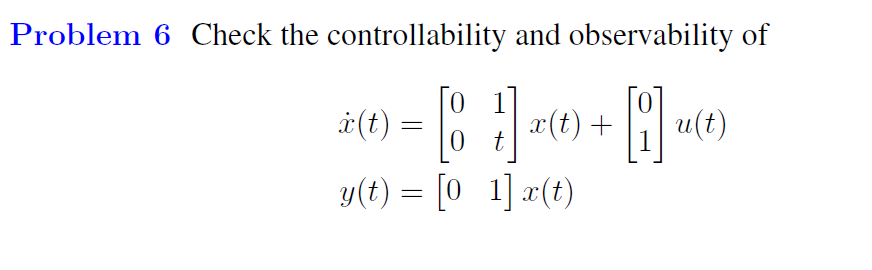 Solved Problem 6 Check the controllability and observability | Chegg.com