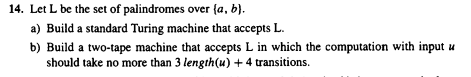 Solved 14. Let L be the set of palindromes over {a,b}. a) | Chegg.com