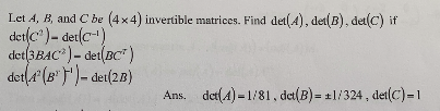 Solved Let A, B and C be (4x4) invertible matrices. Find | Chegg.com