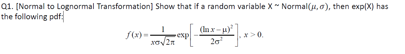 Solved Q1. [Normal to Lognormal Transformation] Show that if | Chegg.com