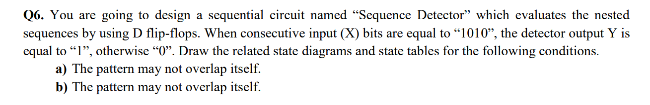 Solved Q6. You are going to design a sequential circuit | Chegg.com
