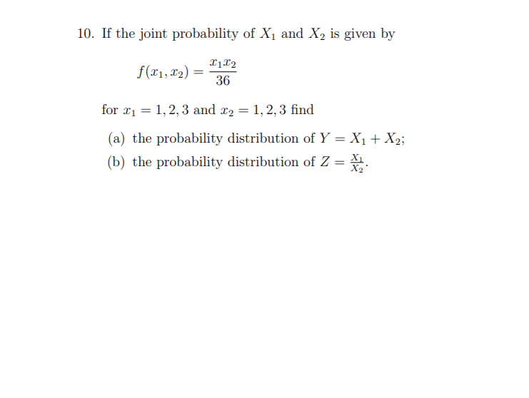 Solved 10. If the joint probability of X1 and X2 is given by | Chegg.com