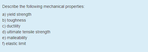 Solved Describe the following mechanical properties: a) | Chegg.com