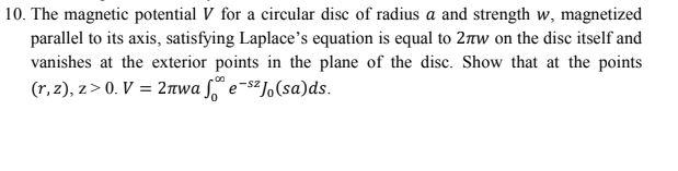 Solved 10. The magnetic potential V for a circular disc of | Chegg.com