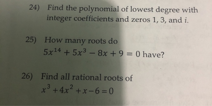 Solved 24) Find the polynomial of lowest degree with integer | Chegg.com