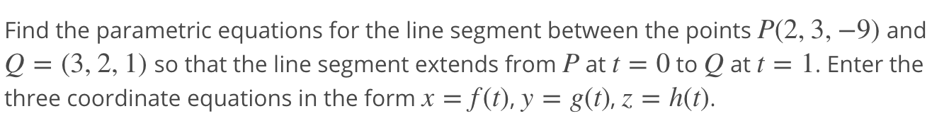Solved Find the parametric equations for the line segment | Chegg.com