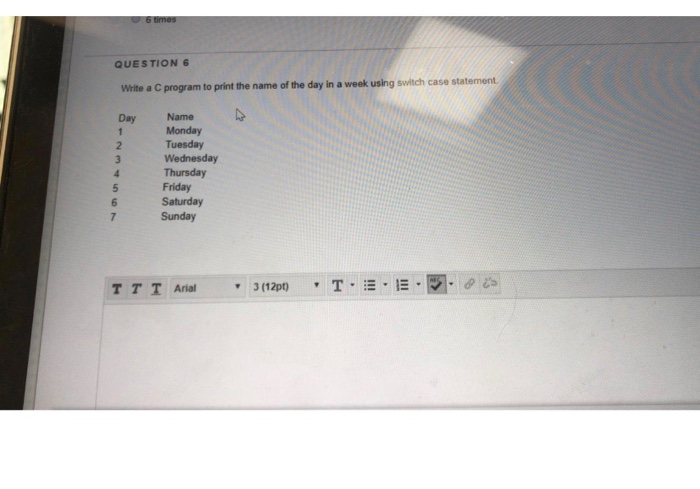 Solved QUESTION 6 Write a C program to print the name of the | Chegg.com