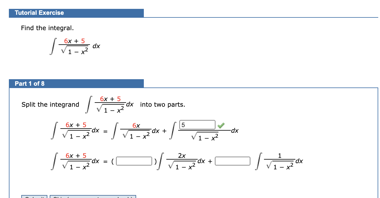 Solved Tutorial Exercise Find the integral. 6x + 5 dx V 1- | Chegg.com