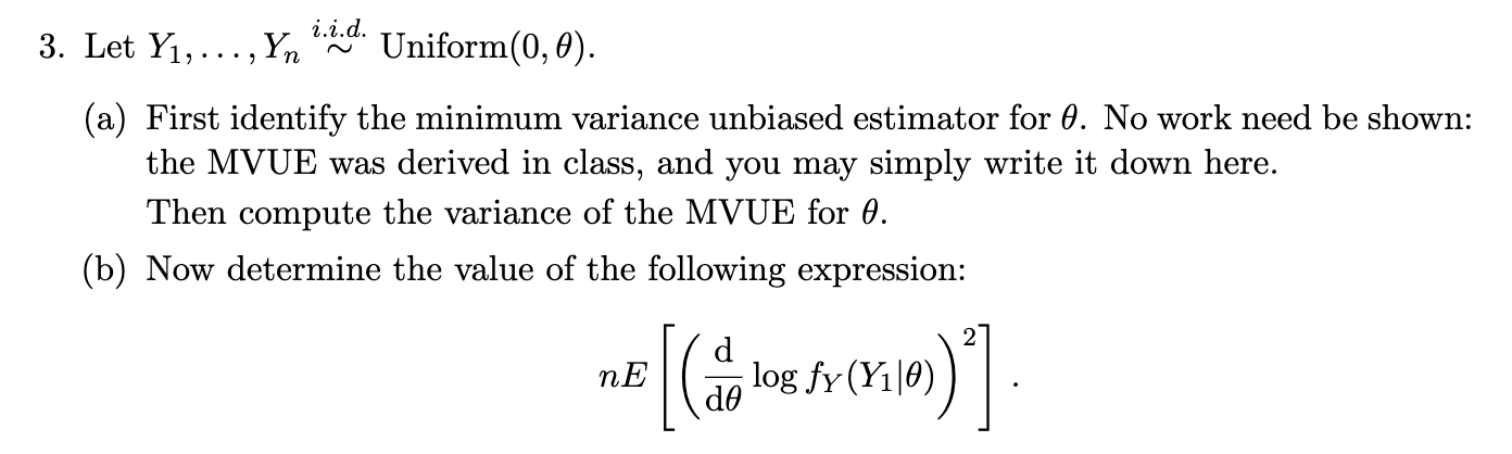 Solved 3. Let Y1,…,Yn∼i.i.d.Uniform(0,θ). (a) First identify | Chegg.com