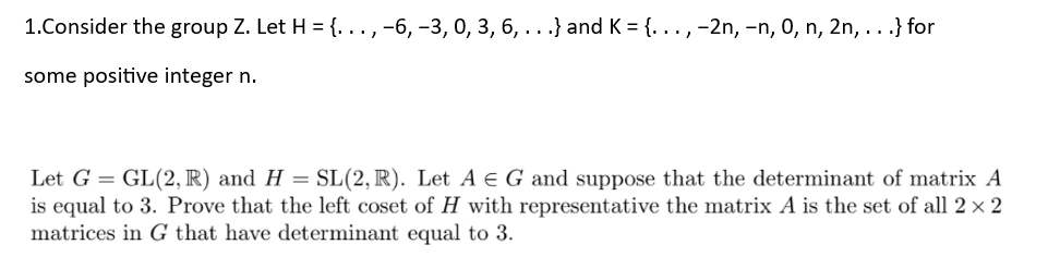Solved 1.Consider the group Z. Let H={…,−6,−3,0,3,6,…} and | Chegg.com