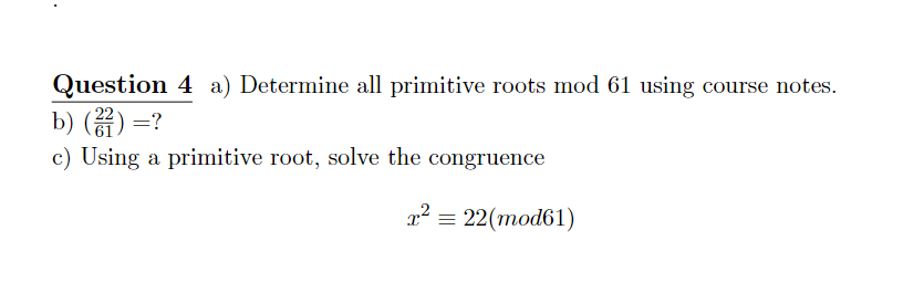 Solved Question 4 a) Determine all primitive roots mod61 | Chegg.com
