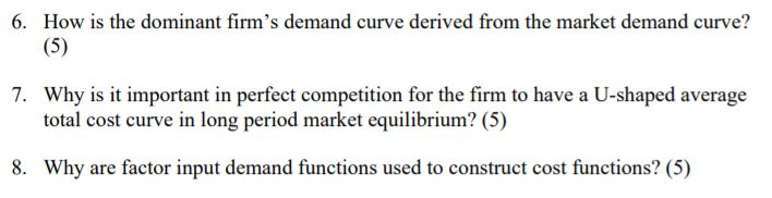 Solved 6. How is the dominant firm's demand curve derived | Chegg.com