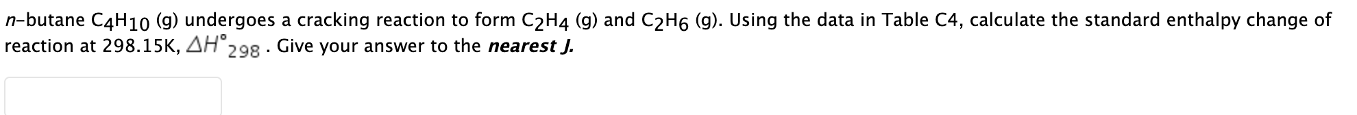 Solved n-butane C4H10 (g) undergoes a cracking reaction to | Chegg.com