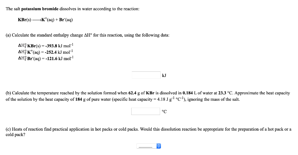 Solved The salt potassium bromide dissolves in water | Chegg.com