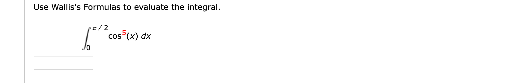 Solved Use Wallis's Formulas to evaluate the | Chegg.com