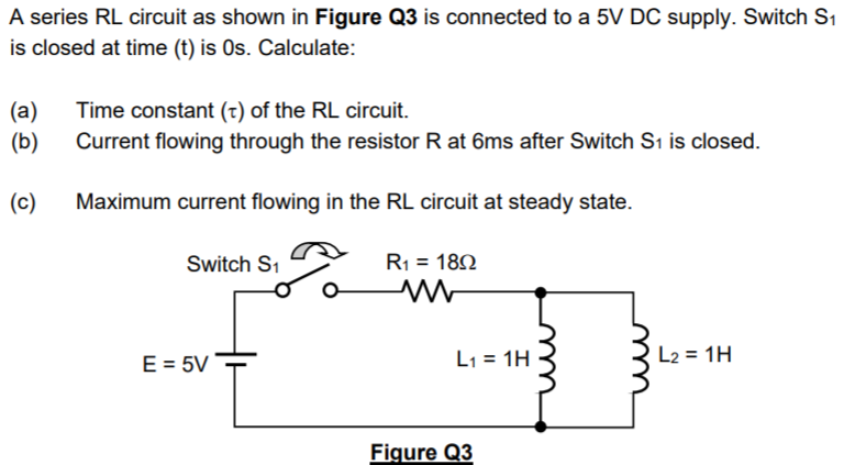 Solved A series RL circuit as shown in Figure Q3 is | Chegg.com