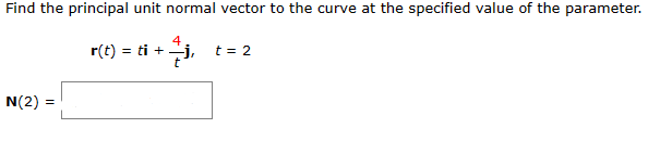 Solved Find the principal unit normal vector to the curve at | Chegg.com