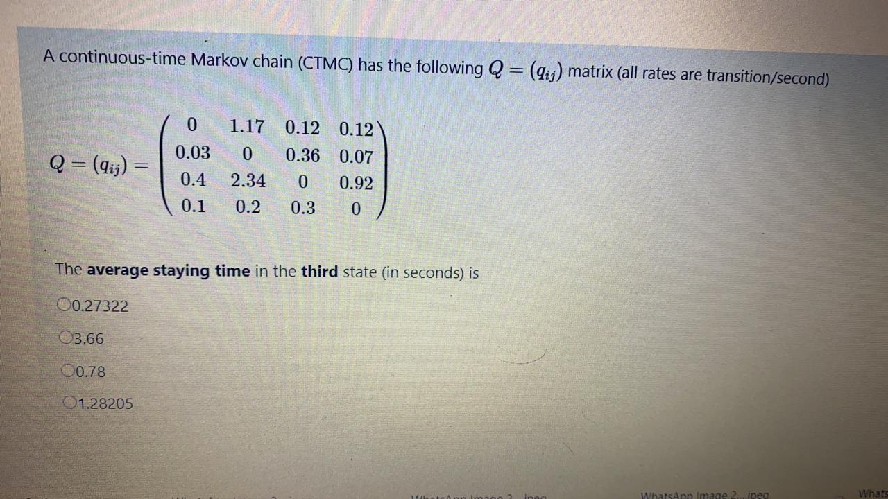 Solved A continuous-time Markov chain (CTMC) has the | Chegg.com