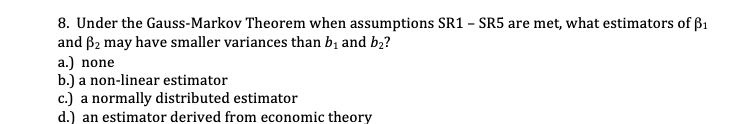 8 Under The Gauss Markov Theorem When Assumptions