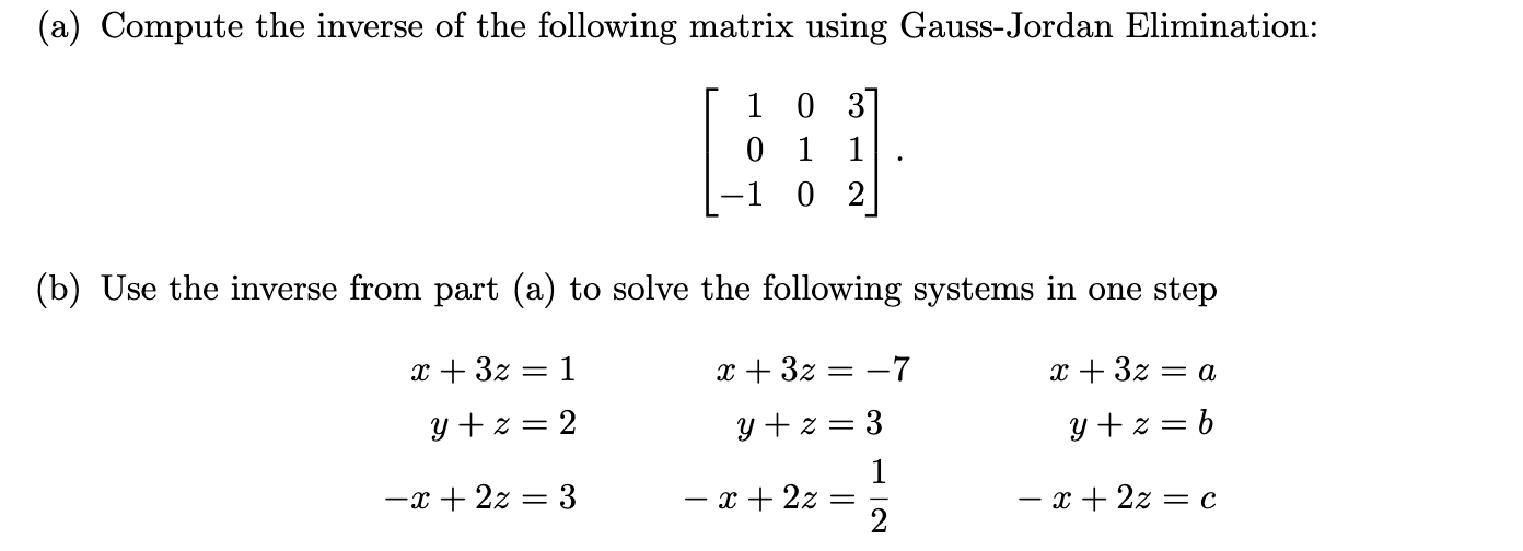 Solved (a) Compute the inverse of the following matrix using | Chegg.com