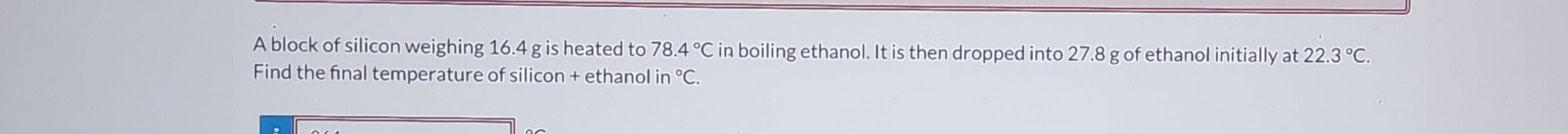 Solved A block of silicon weighing 16.4g ﻿is heated to | Chegg.com