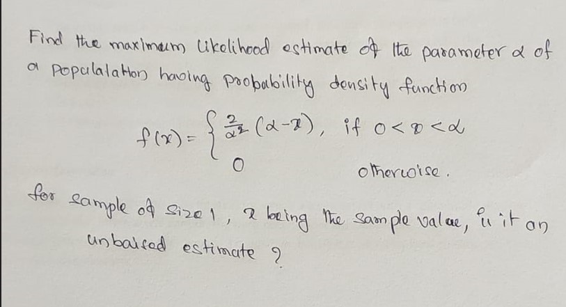 Solved Find the maximum likelihood estimate of the parameter | Chegg.com