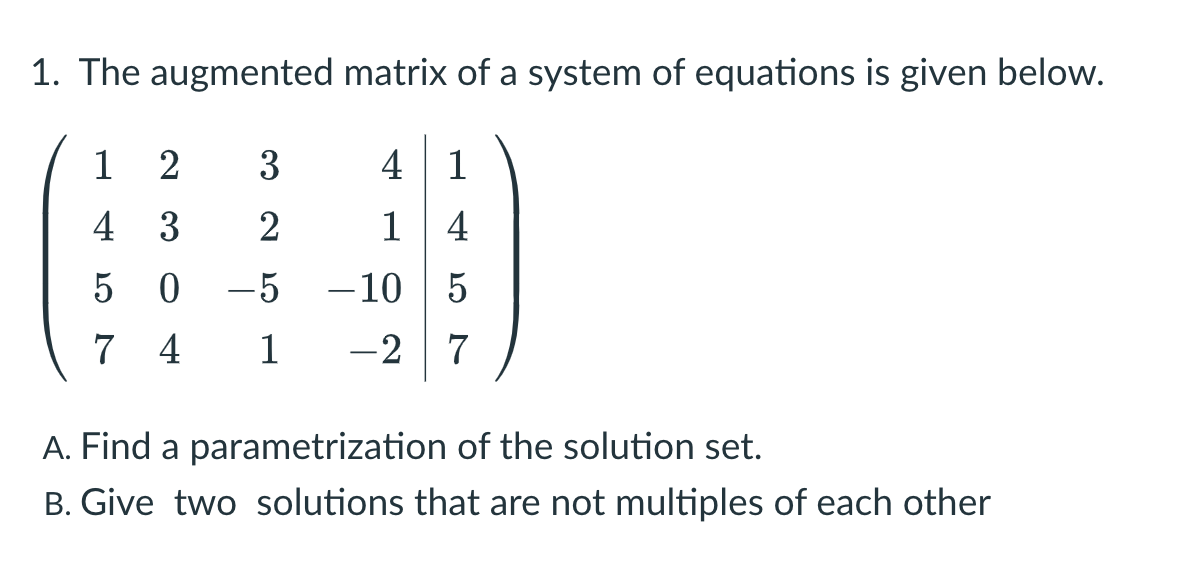 Solved 1. The augmented matrix of a system of equations is | Chegg.com